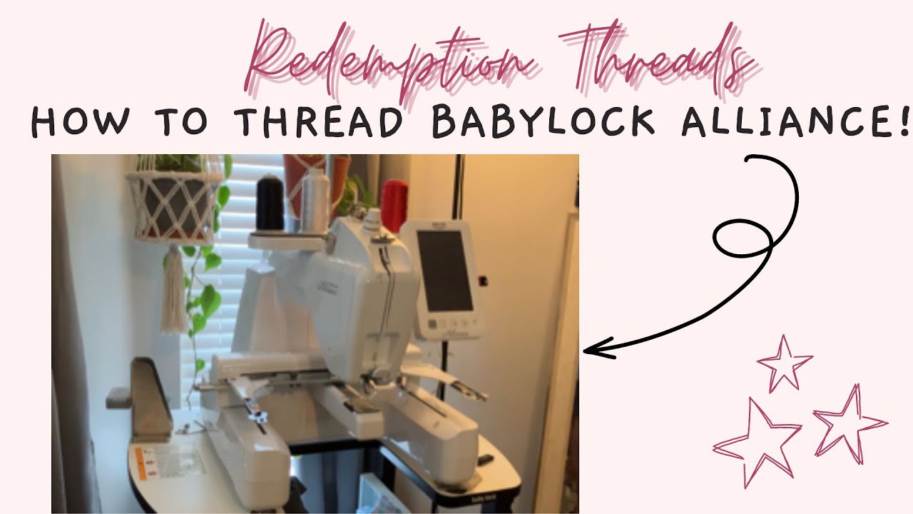 How to Thread the Baby Lock Alliance Embroidery Machine: Tips and ...