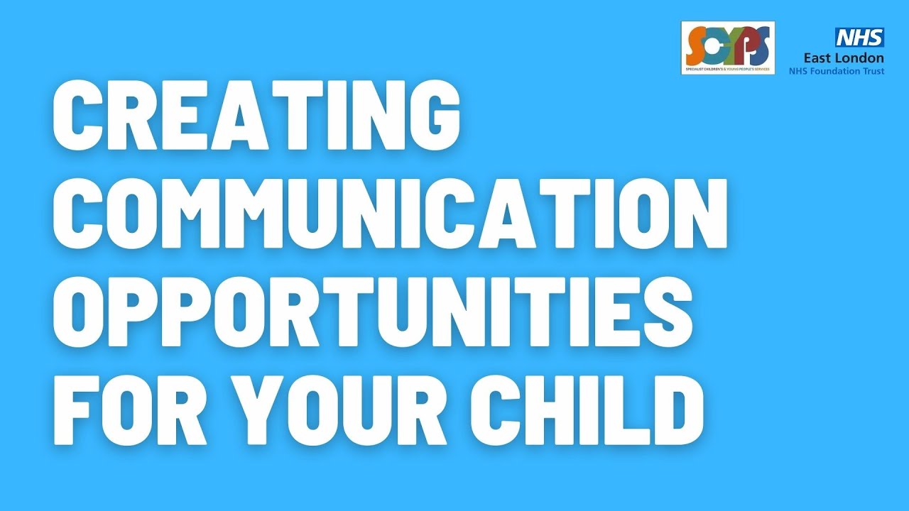 Creating Communication Opportunities for Your Child - YouTube