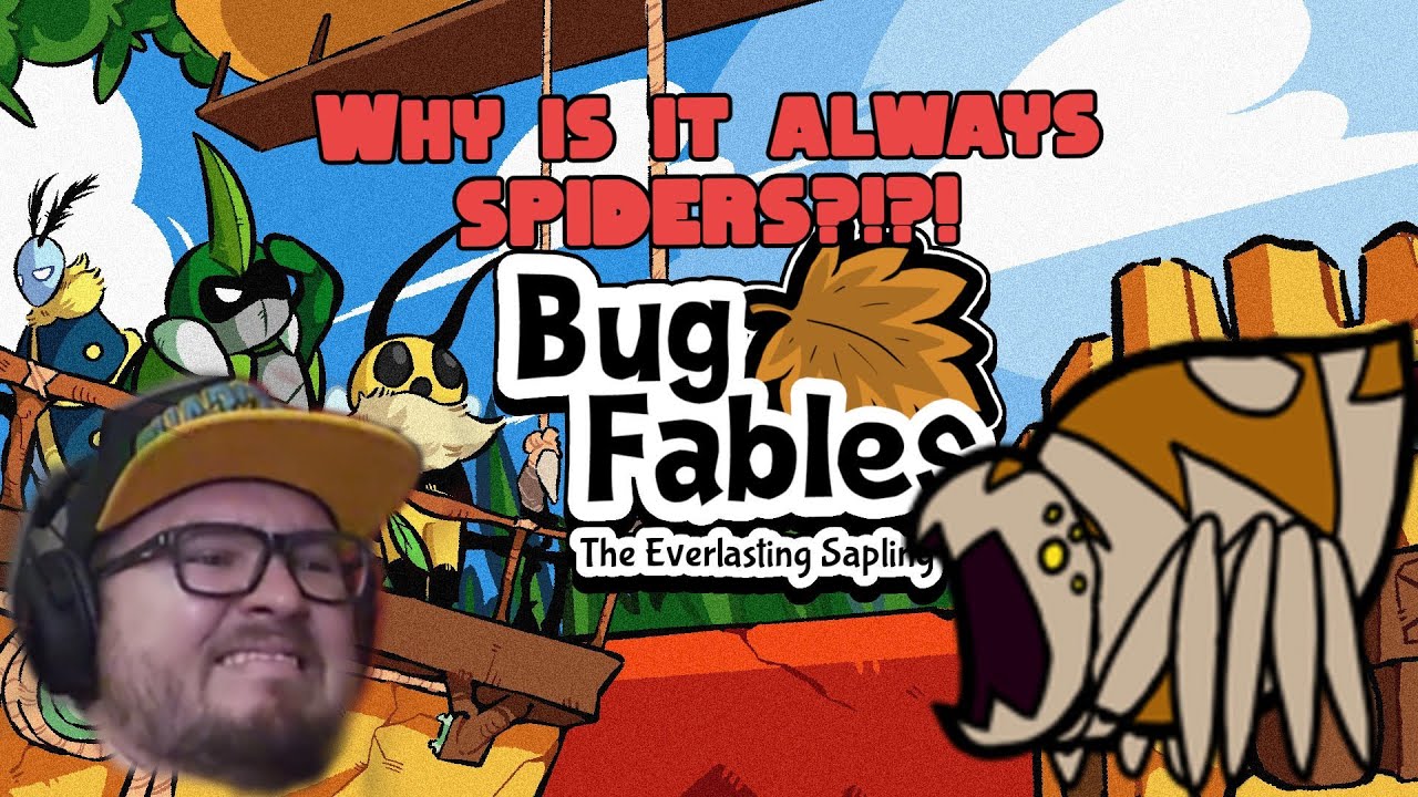 Why does it always have to be SPIDERS?! Bug Fables: The Everlasting ...