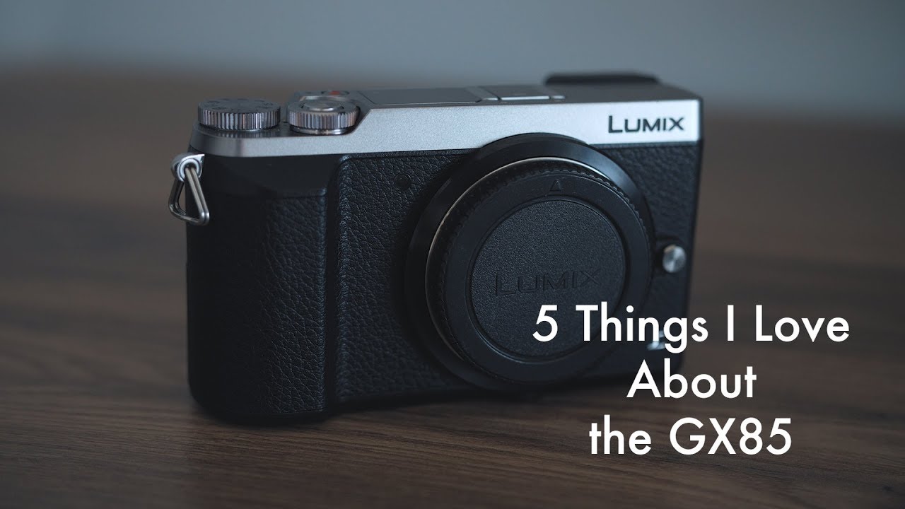5 Things I Love About the GX85 / GX80 - YouTube