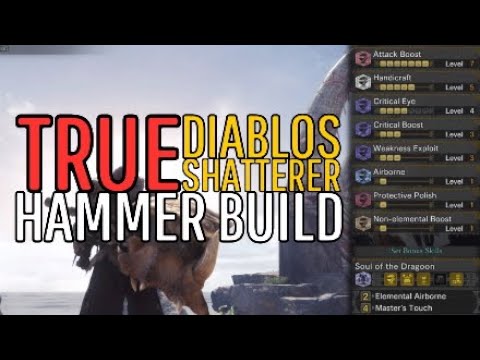 Monster Hunter: World TRUE Diablos Shatterer Hammer build - YouTube