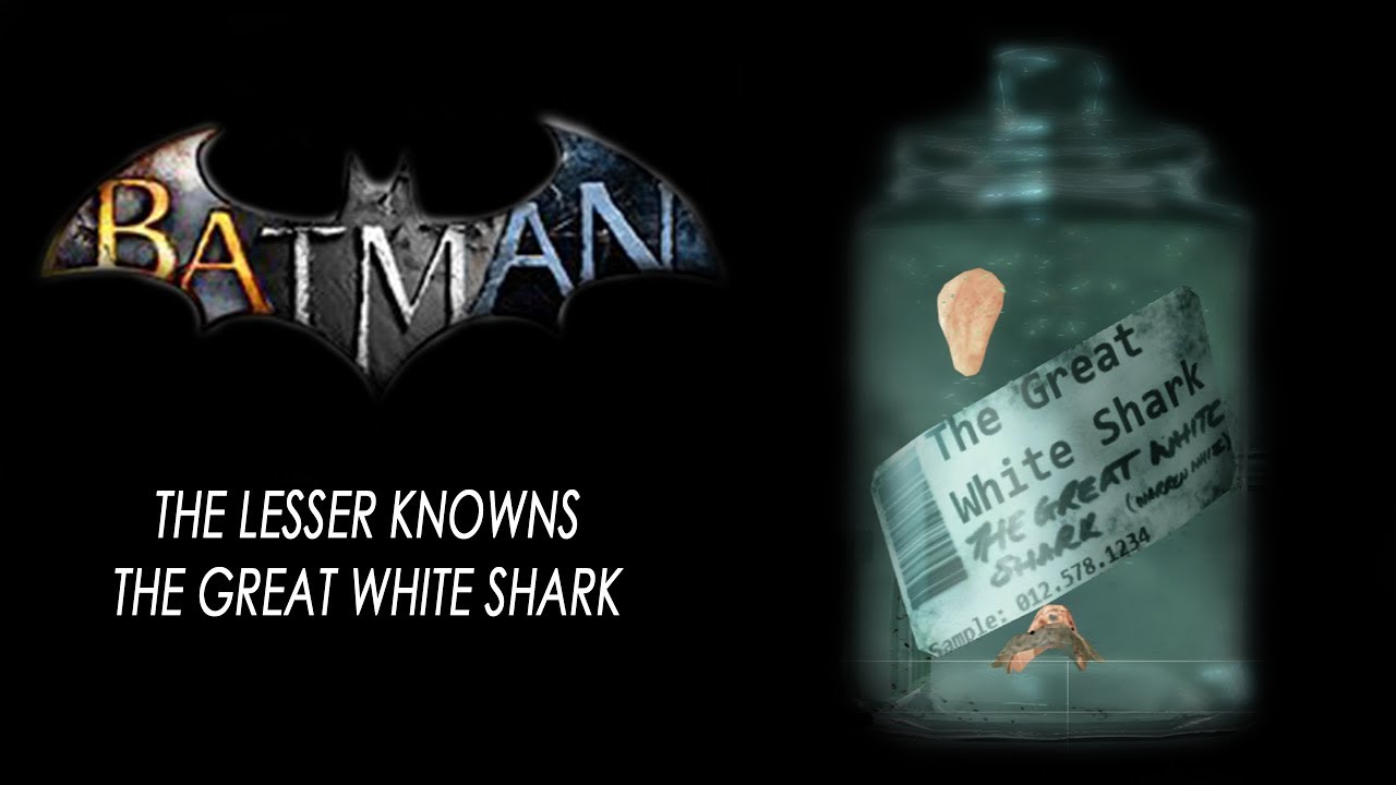 Batman Arkham: - The Lesser Knowns -The Great White Shark - YouTube