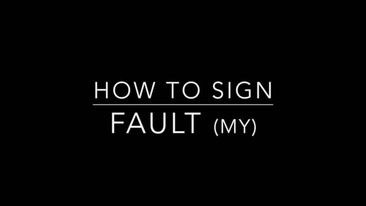 Learn How to Sign the Word Fault (My) - YouTube