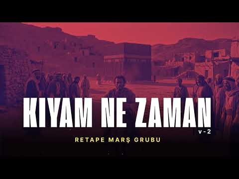 Kıyam Ne Zaman v-2  |  ReTape Marş Grubu