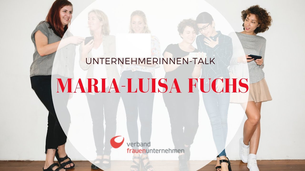 Unternehmerinnentalk mit Maria Luisa Fuchs - YouTube