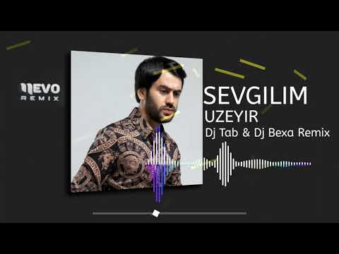 Sevgilim - Uzeyir ( Dj Tab & Dj Bexa Remix )