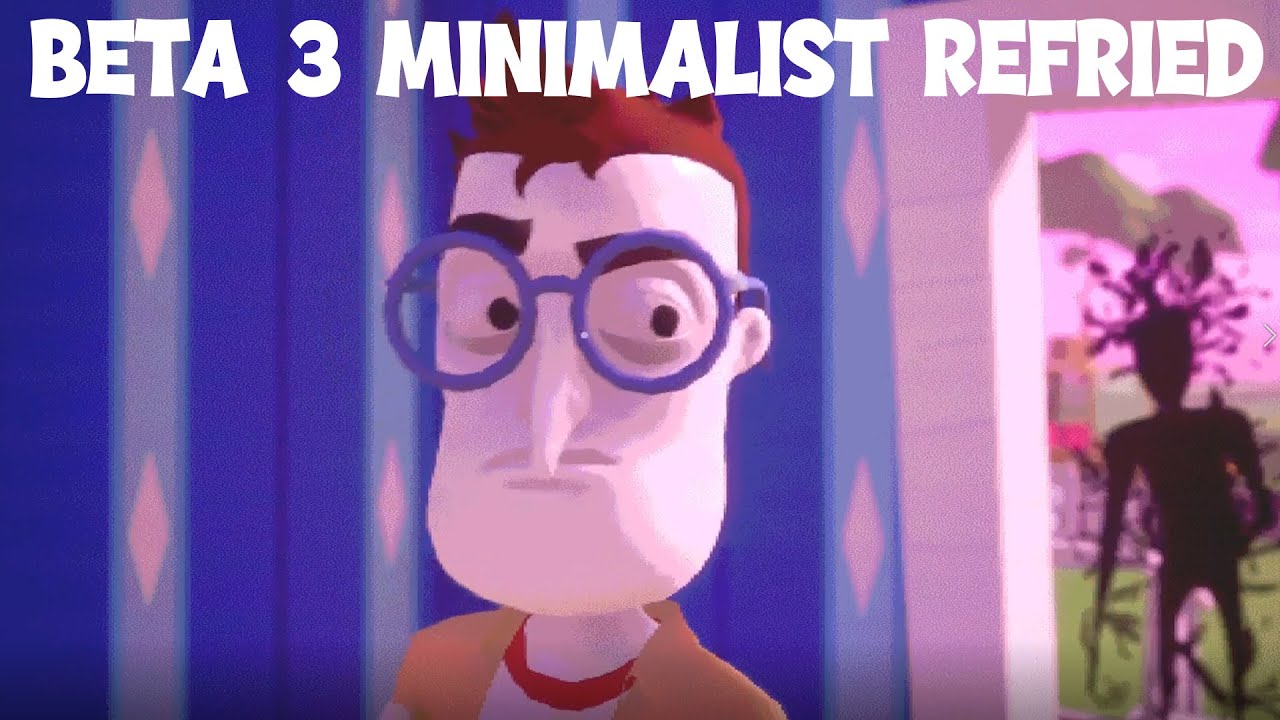 Hello Neighbor - Beta 3 Minimalist | Full Mod Walkthrough - YouTube