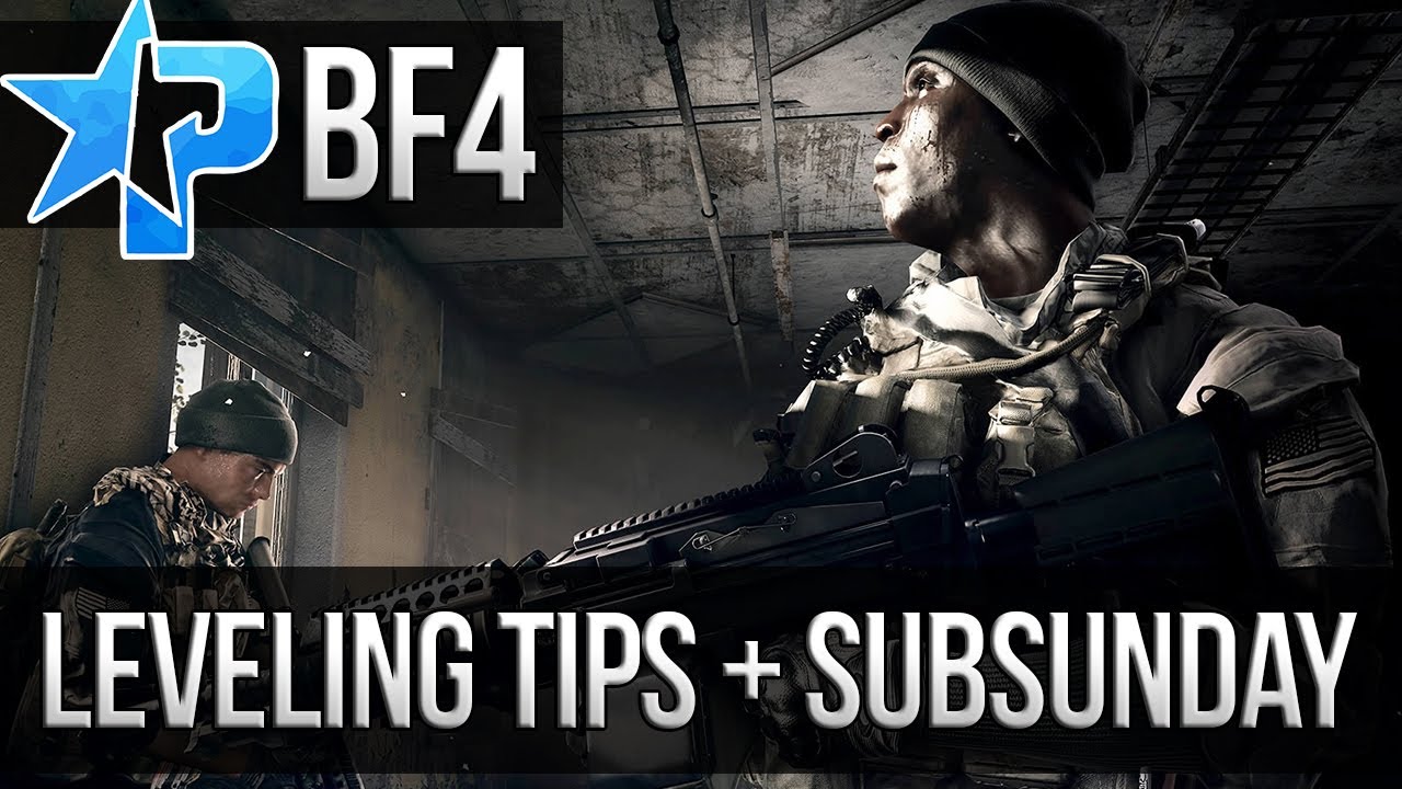 BF4 Beginners & Leveling Up Tips + Sub Sunday Return! (Battlefield 4 ...