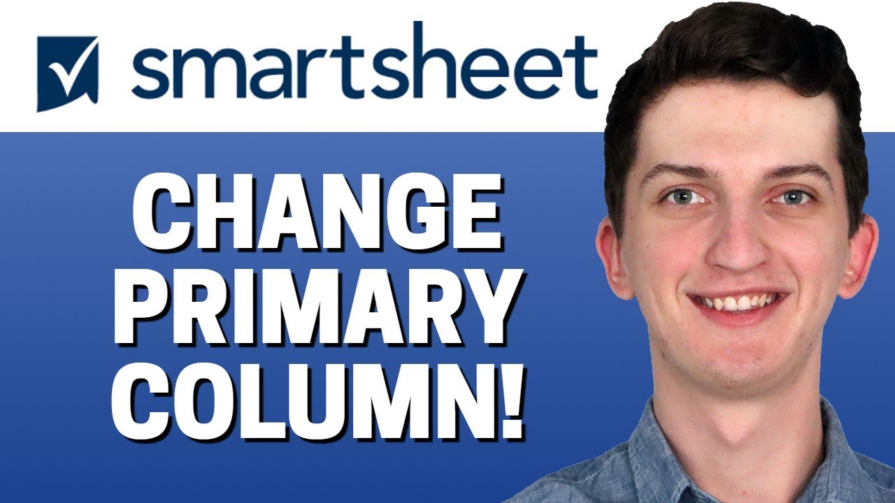 How To Change Primary Column In Smartsheet - YouTube