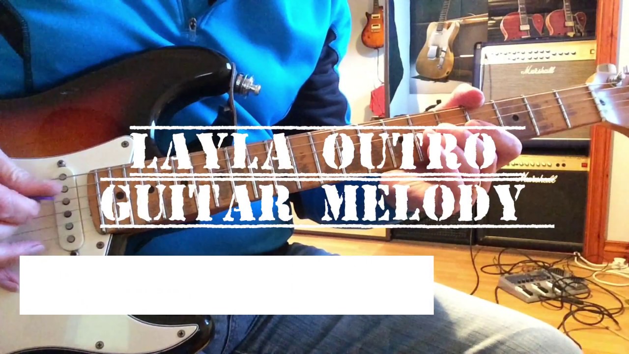 LAYLA OUTRO GUITAR MELODY Derek and the Dominoes" ( Eric Clapton) - YouTube