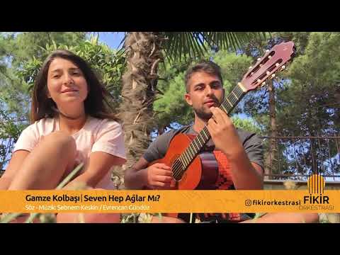 Gamze Kolbaşı I Seven Hep Ağlar mı