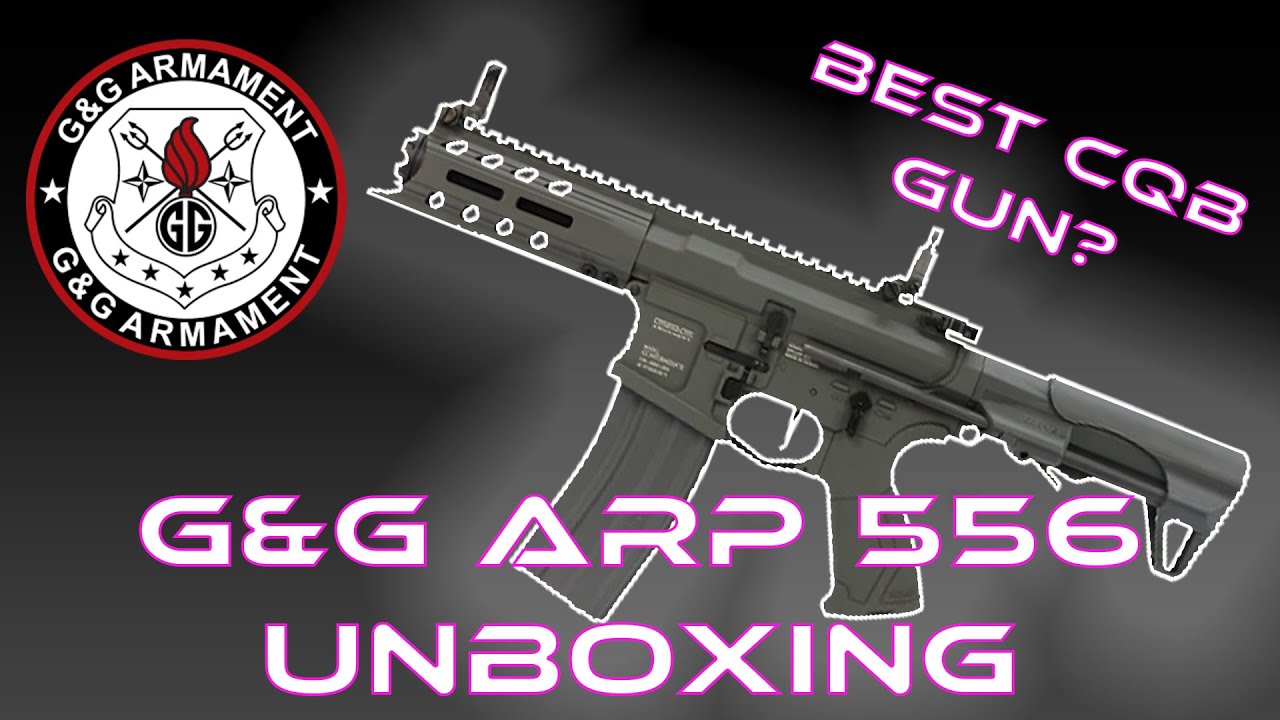 G&G ARP 556 Unboxing Video! Still the best CQB gun?? - YouTube