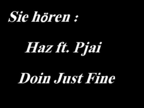 Haz ft Pjai - Doin Just Fine