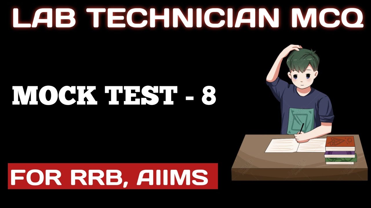 Lab Technician MCQS MOCK TEST - 8 || 2024 || RRB || ARMY || AIIMS - YouTube