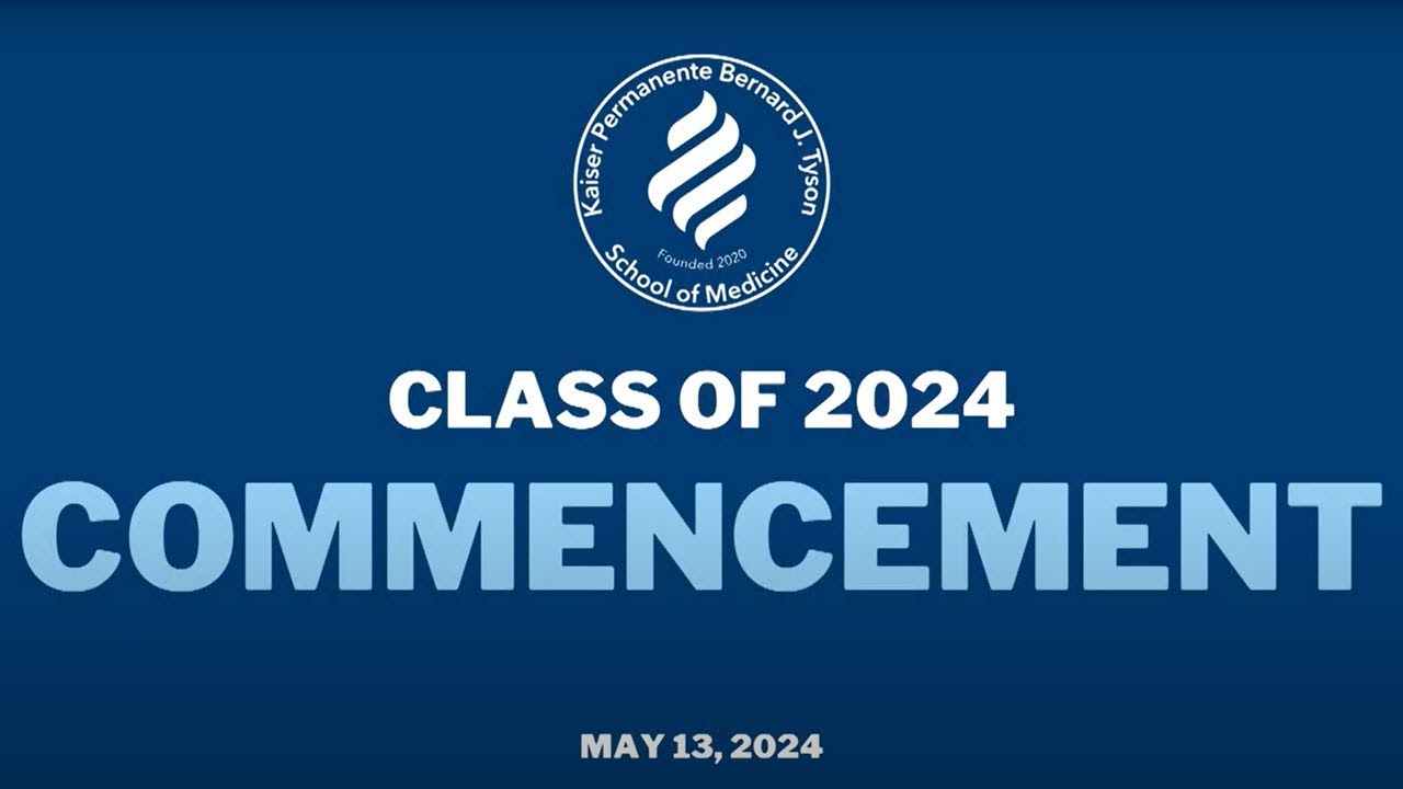 Kaiser Permanente Bernard J. Tyson School of Medicine Inaugural ...