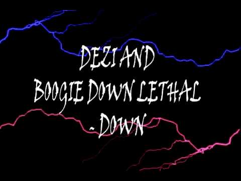 DEZI AND BOOGIE DOWN LETHAL - DOWN (PRODUCED BY DICE DA DON) - YouTube