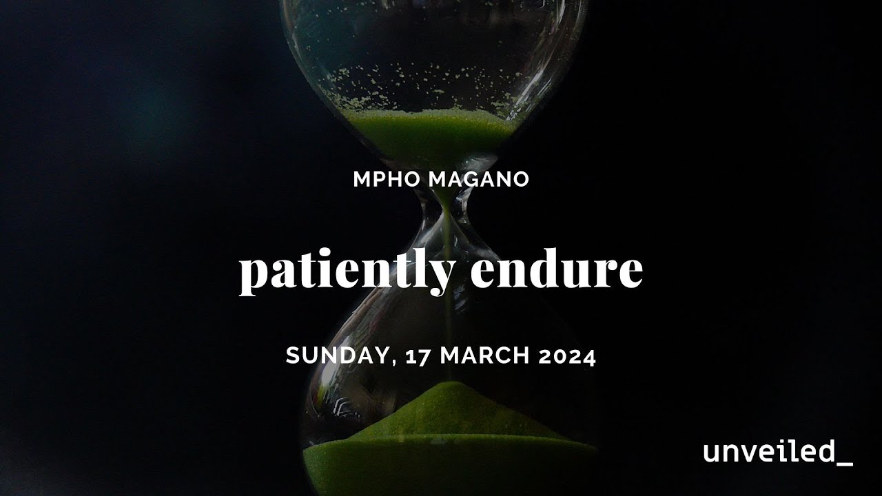 Patiently Endure | Full Sermon | Guest Speaker: Mpho Magano - YouTube