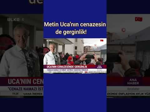 Metin Uca'nın cenazesinde gerginlik!