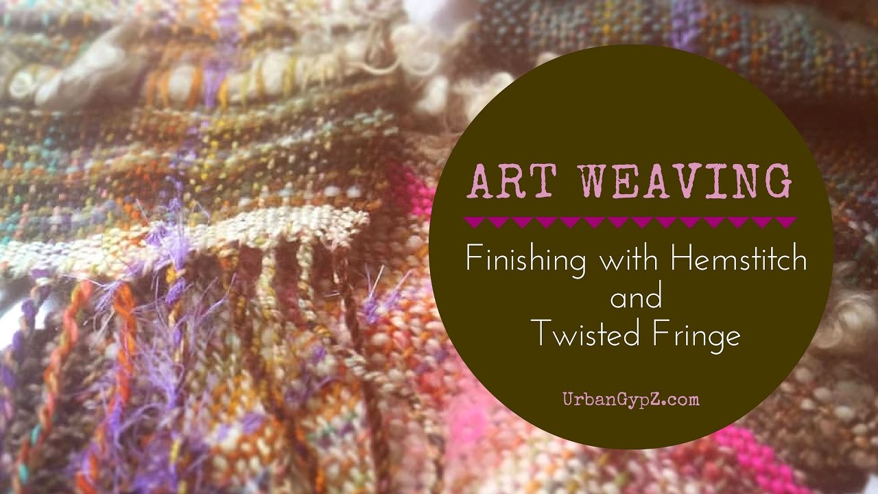 Art Weaving: Finishing with hemstitch and twisted fringe - YouTube