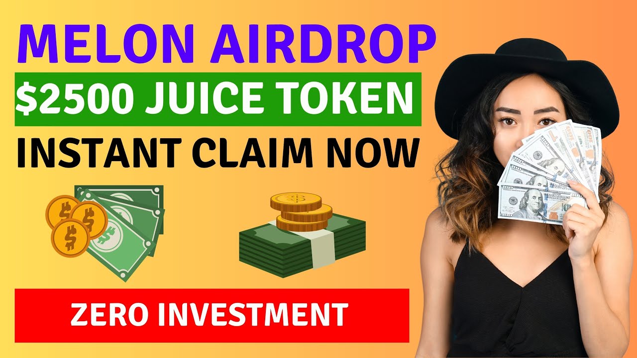 Melon Airdrop Instant $2500 Juice Token Claim for All | Earn Money ...