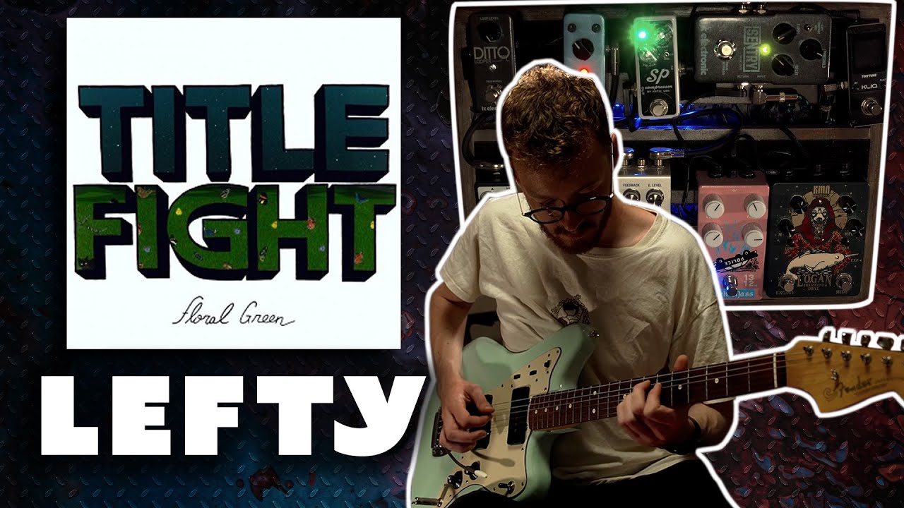 Lefty - Title Fight Guitar Cover with pedalboard - YouTube
