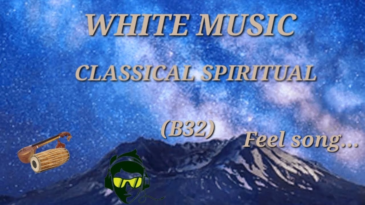 White Music -Classical Spiritual(B32)|@whitemusicdj #classicalmusic # ...