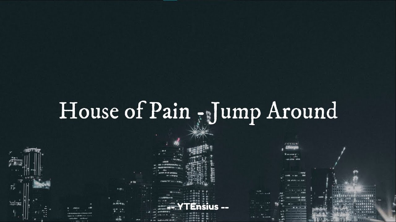 House of Pain - Jump Around (Lirik Lagu) - YouTube