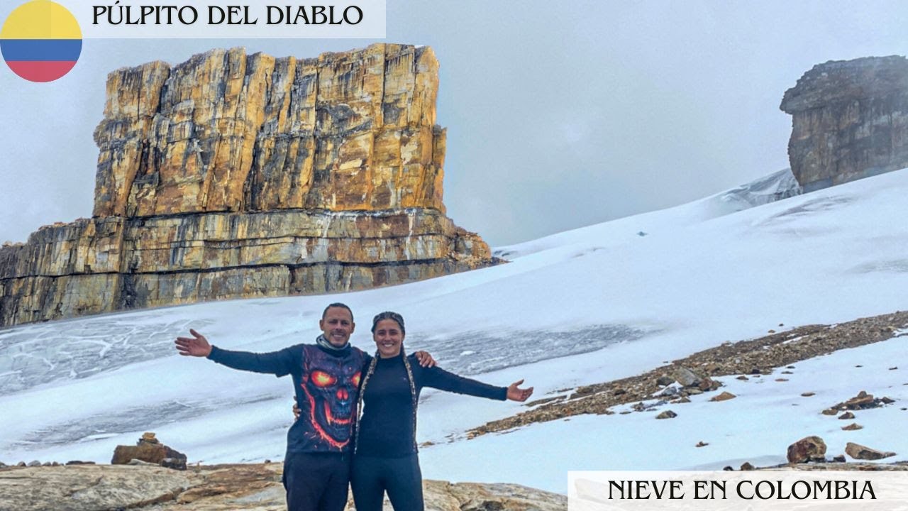 PÚLPITO DEL DIABLO/ NIEVE EN COLOMBIA🇨🇴 PARQUE NACIONAL NATURAL EL ...