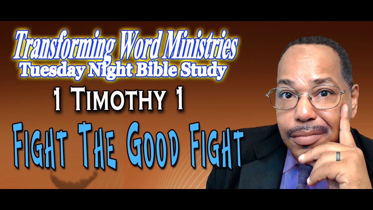 1 Timothy 1: Fight The Good Fight - YouTube