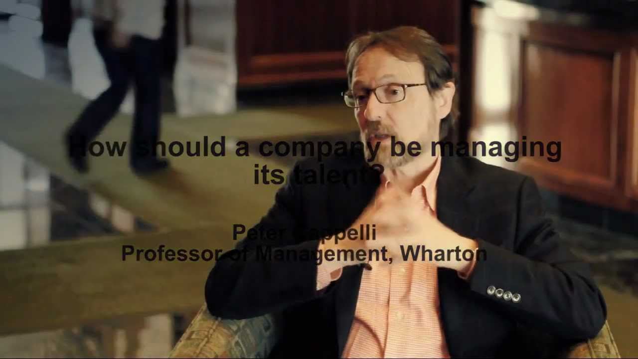 Peter Cappelli - How should a Company Manage its Talent? - YouTube