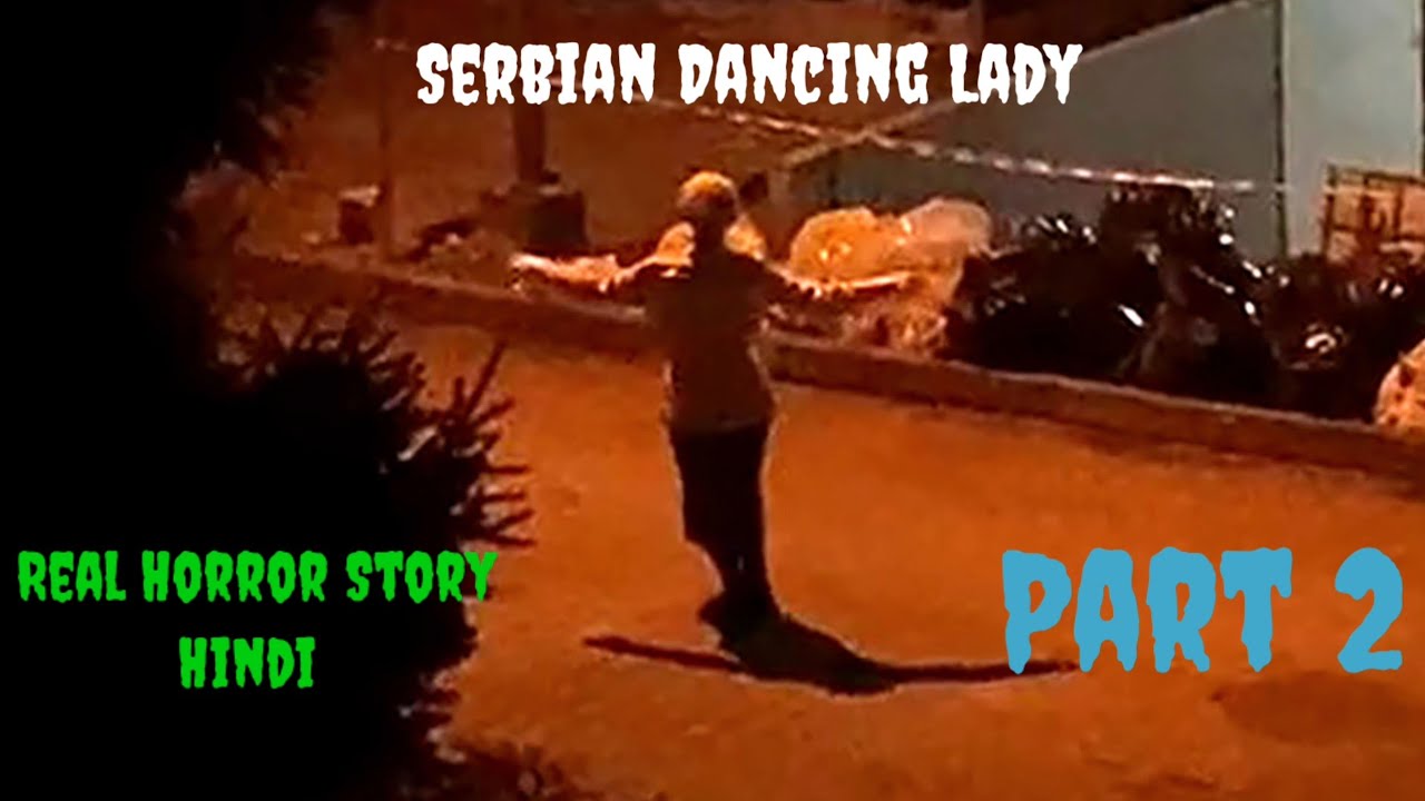 Serbian Dancing Lady 2 | Dancing Lady | Hindi horror stories - YouTube