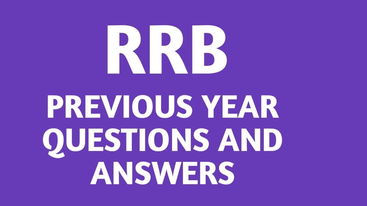RRB PREVIOUS YEAR QUESTIONS AND ANSWERS GENERAL KNOWLEDGE HD 720p - YouTube