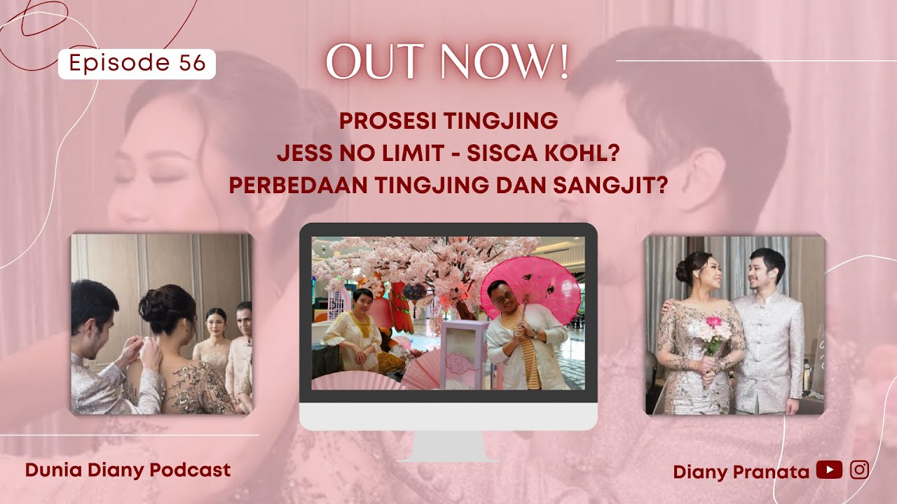 Prosesi Tingjing Jess No Limit - Sisca Kohl? | Perbedaan Tingjing dan Sangjit - YouTube