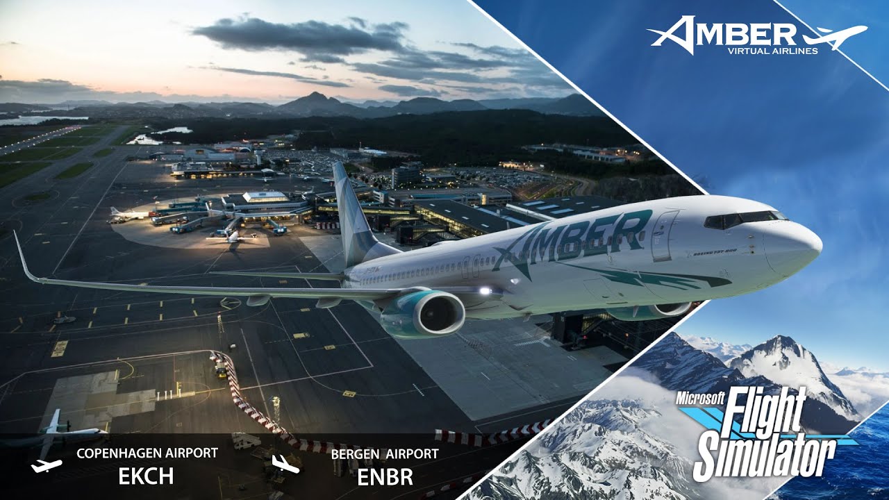 BERGEN APPROACH ️ MSFS BOEING 737-800/Amber Virtual/EKCH - ENBR /FSLTL ...