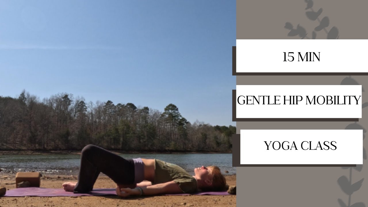 Best Yoga for Hip Mobility| Easy, Gentle Flow for Everyone! - YouTube