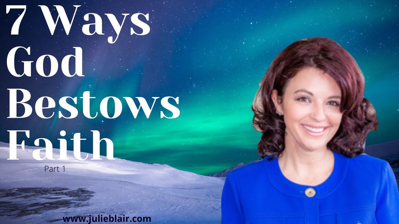 7 Ways God Bestows Faith Part 1 - YouTube