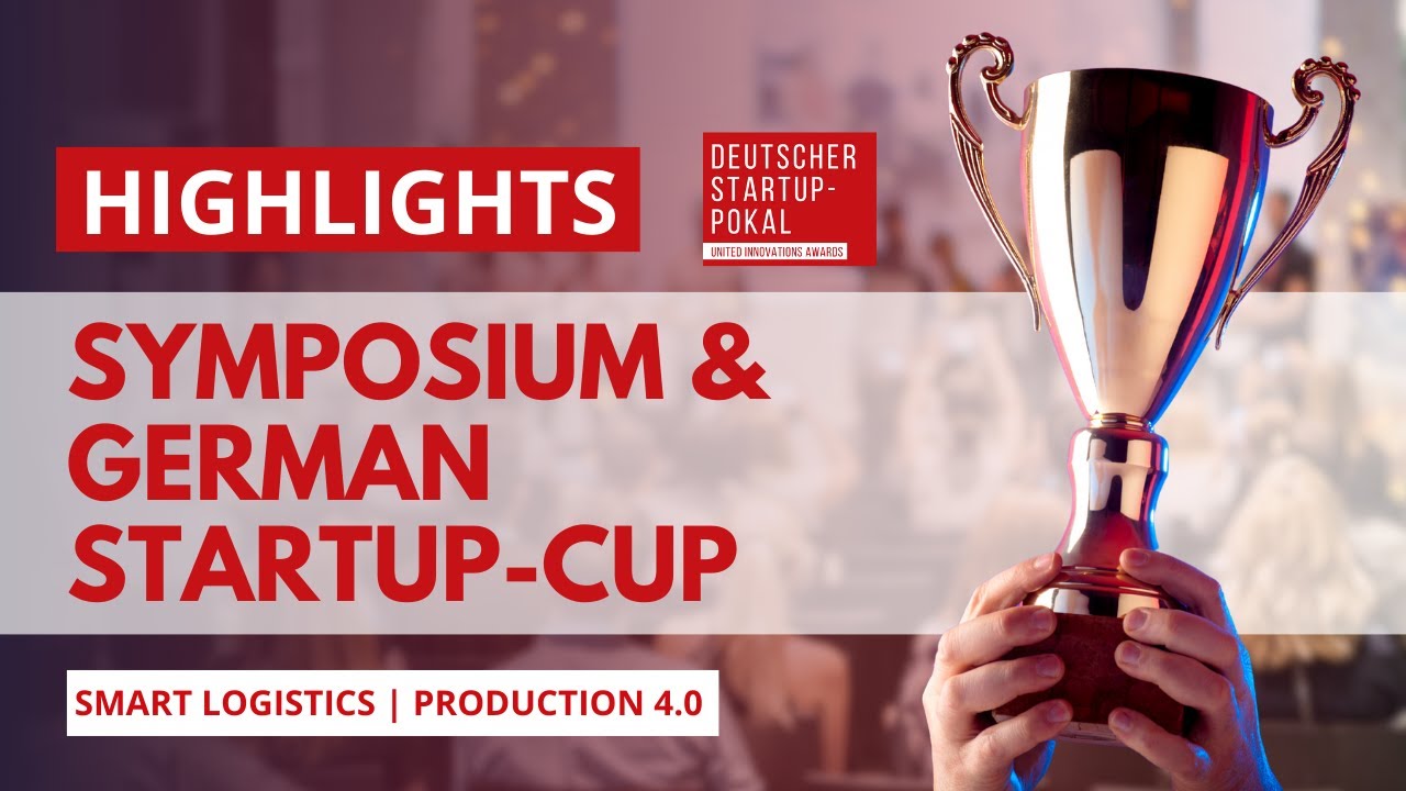Best-of: Highlights from Symposium & German Startup-Cup - Logistics ...
