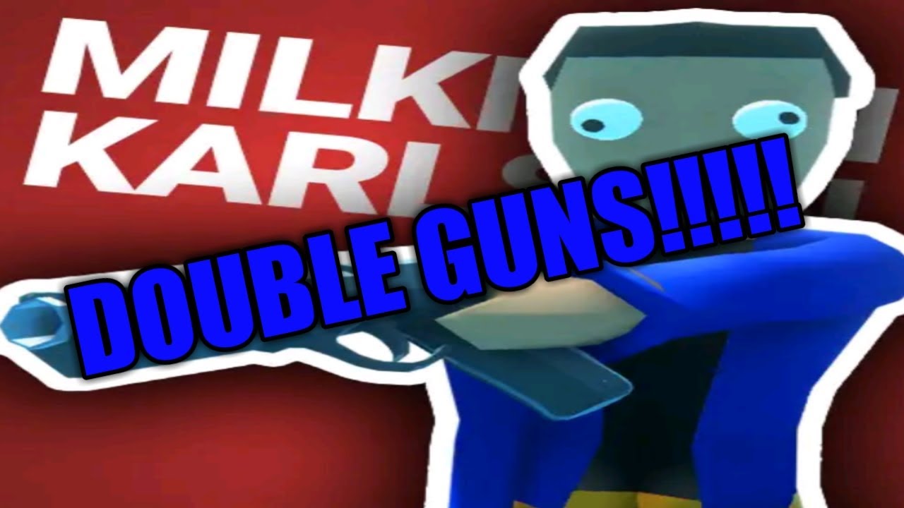 Double Guns!!!!! (Milkman Karlson) Part 2 w/Sibling - YouTube