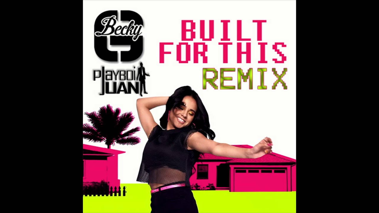 Built For This (Remix) - Becky G ft. PlayBoi Juan - YouTube