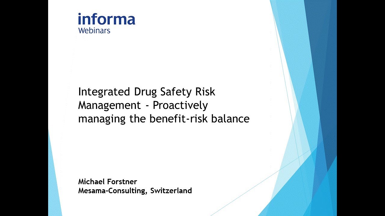 Webinar: Integrated Drug Safety Risk Management - Proactively managing ...