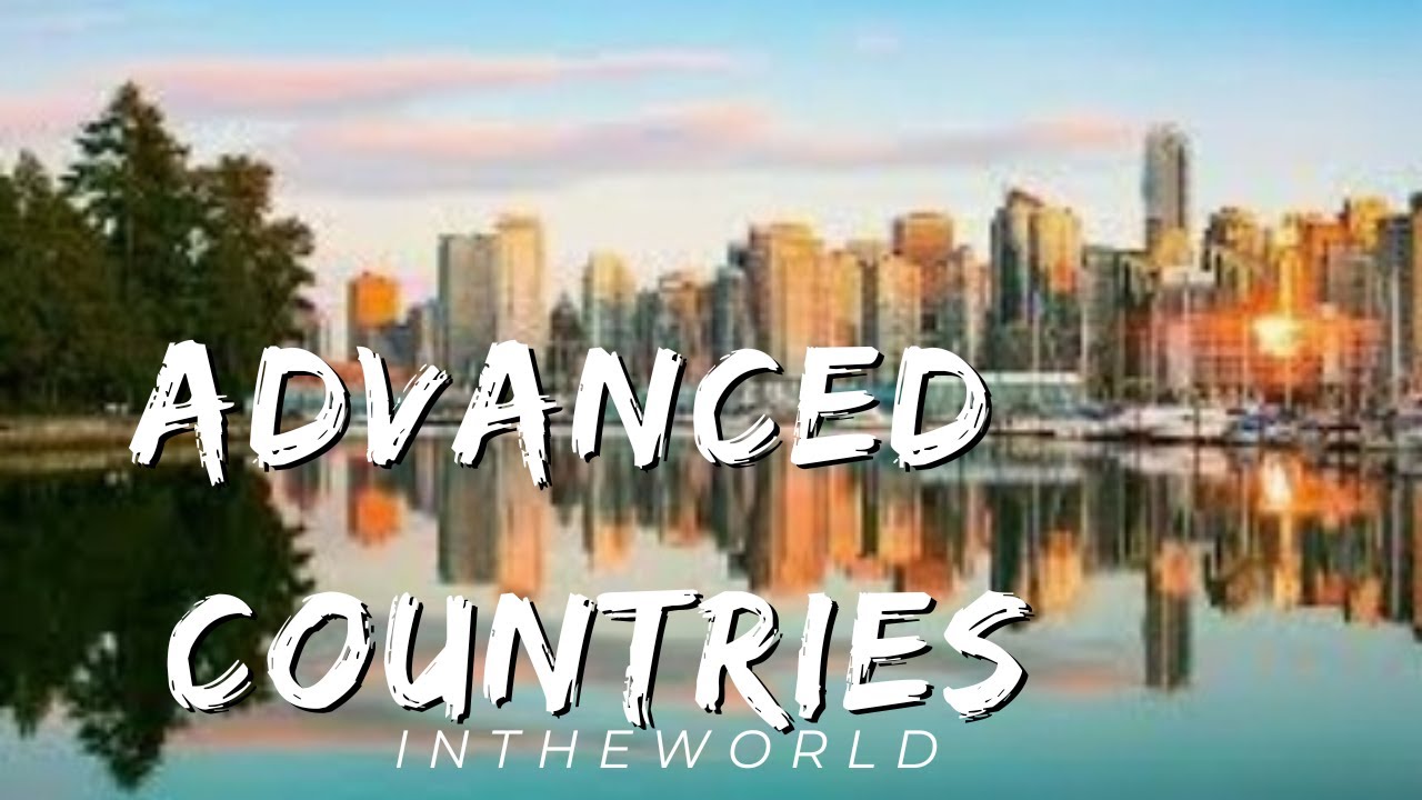 10 most advanced countries in the world | developed countries - YouTube