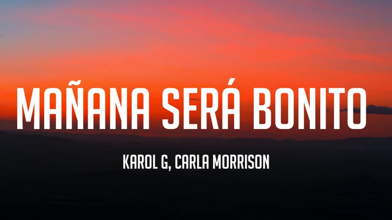 KAROL G, Carla Morrison - Mañana Será Bonito (Letra_Lyrics) - YouTube