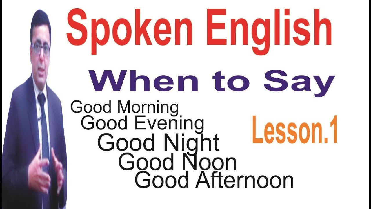 Spoken English Lesson.1, When to Say Good Morning/Good Evenining/Good ...