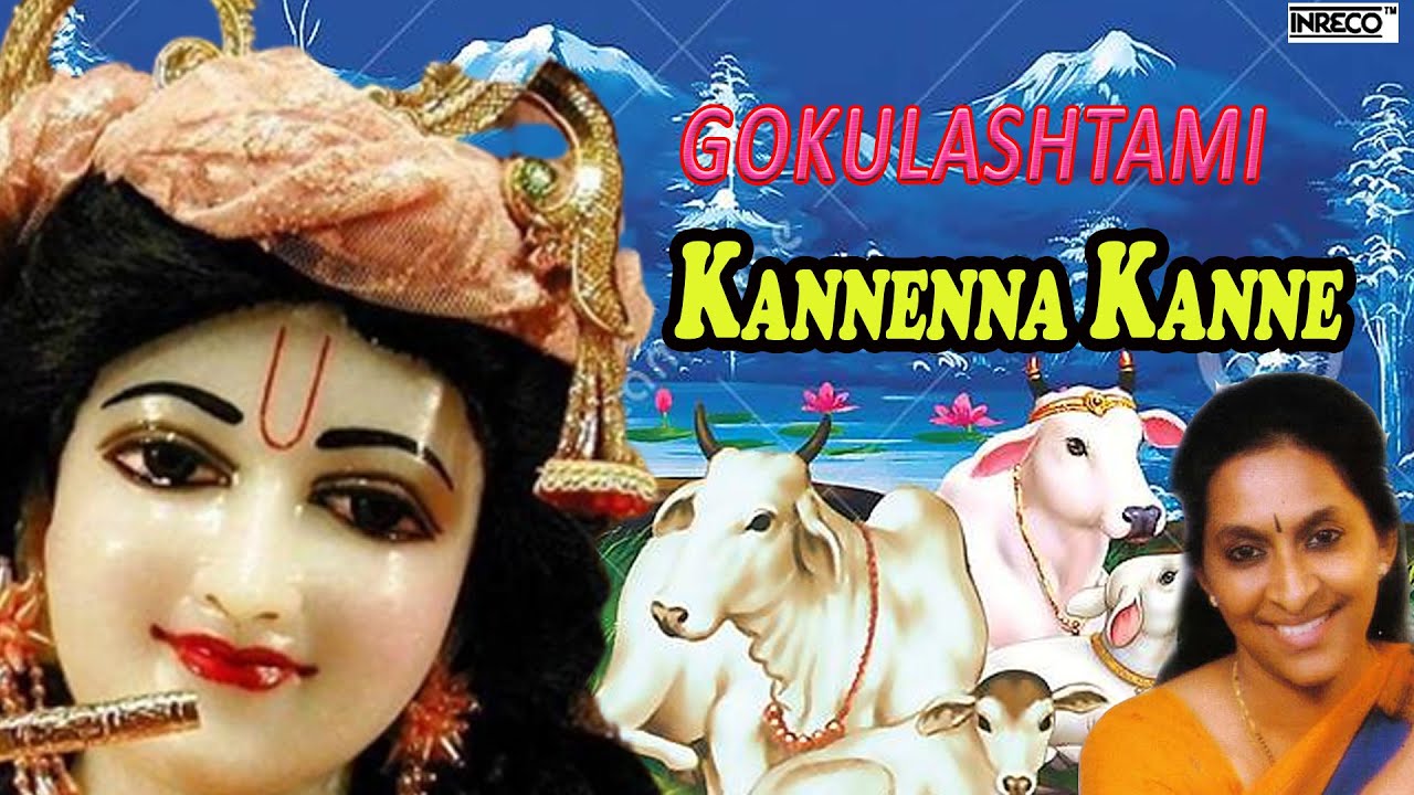 Kannenna Kanne | Bombay Jayashree Krishna Padalgal | Shri Krishna Tamil ...