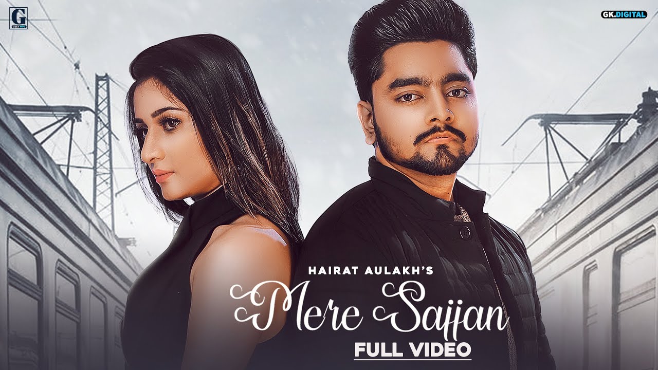 Mere Sajjan : Hairat Aulakh (Full Video) Rav Dhillon | Punjabi Song ...