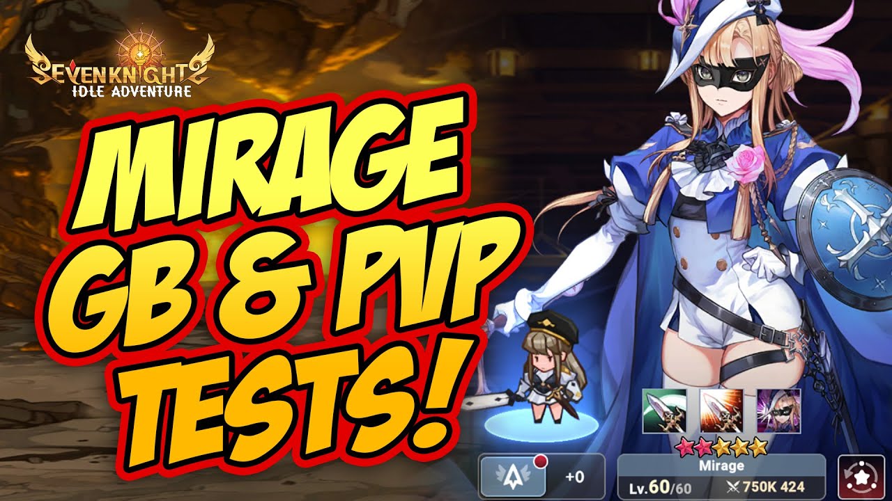 REVAMPED MIRAGE HERO TEST GUILD BOSS & PVP | SEVEN KNIGHTS IDLE ...