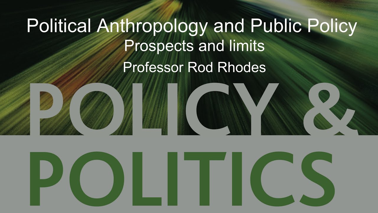 Professor Rod Rhodes - Political Anthropology and Public Policy - YouTube