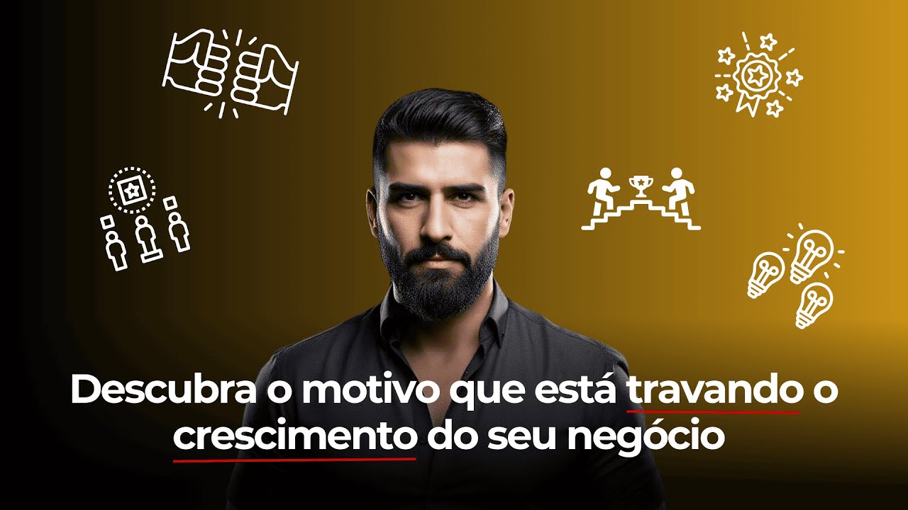 Descubra o Motivo Que Está Travando o Crescimento do Seu Negócio ...