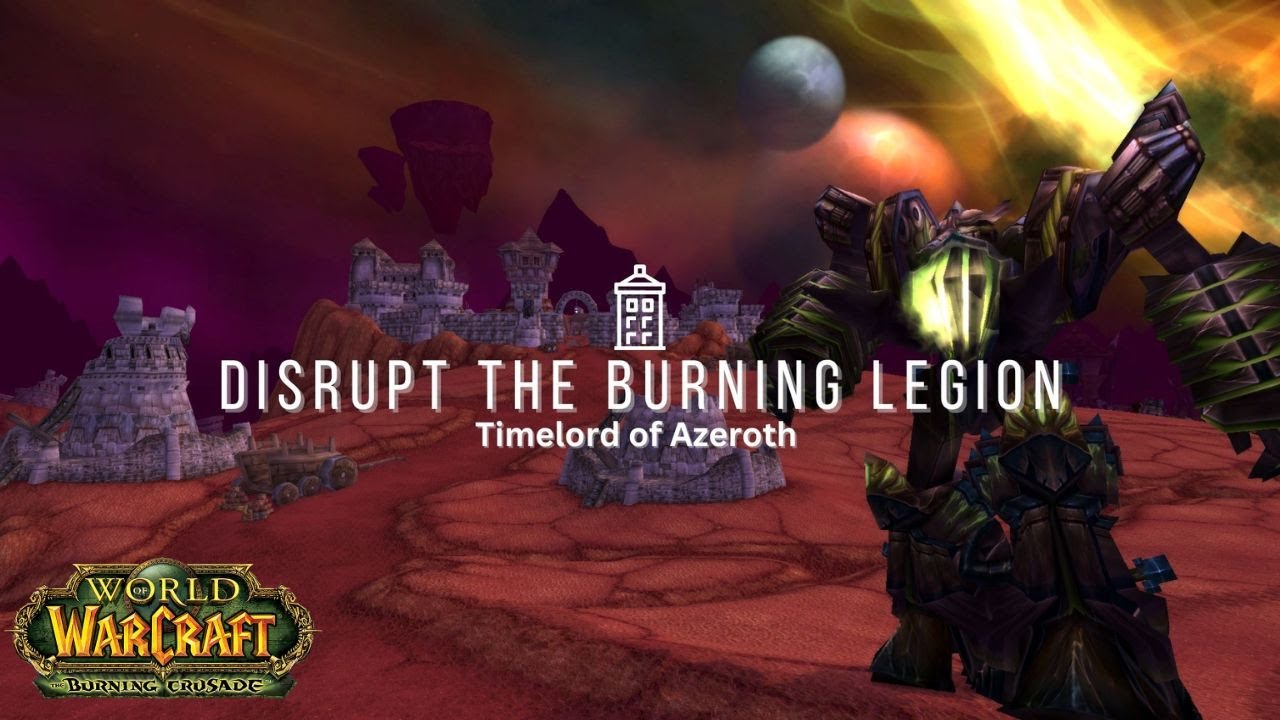 Let's Play World of Warcraft - Disrupt the Burning Legion - Timelord of ...