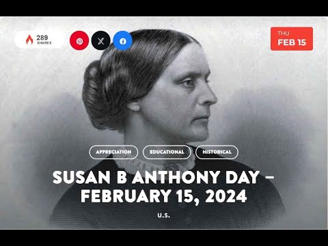 Susan B. Anthony Day is celebrated on February 15 every year. This day ...